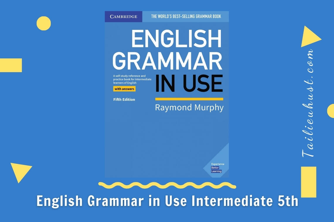 Tải sách English Grammar in Use Intermediate 5th bản đẹp